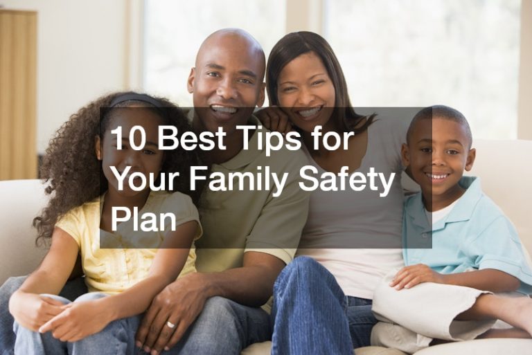 10 Best Tips for Your Family Safety Plan - Make their Day